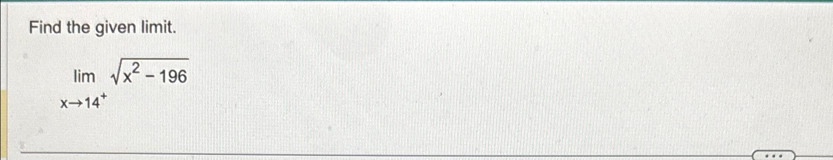 Solved Find the given limit.limx→14+x2-1962 | Chegg.com