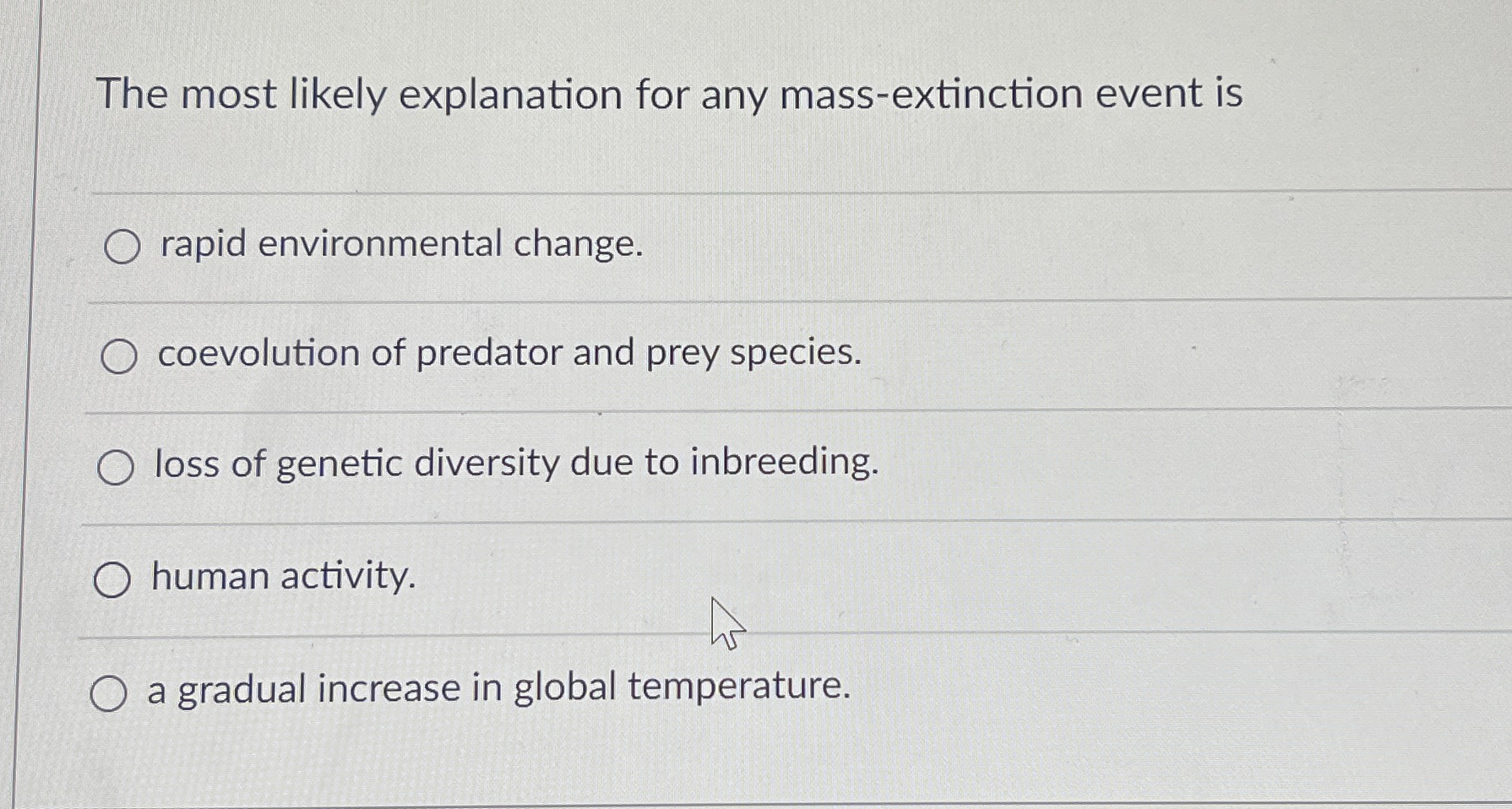 Solved The most likely explanation for any mass-extinction | Chegg.com
