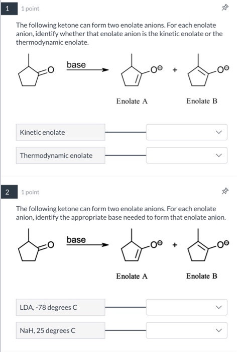 Solved 1 1 point The following ketone can form two enolate | Chegg.com