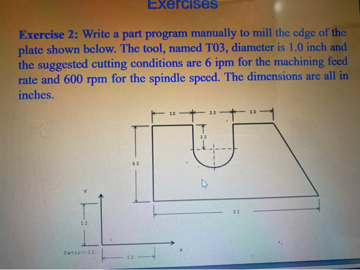 Solved Exercises Exercise 2: Write a part program manually | Chegg.com