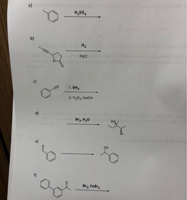Solved a) H2SO4 b) H2 Pd/C c) 1. BH3 2. H2O2, NaOH d) Brz, | Chegg.com