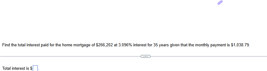 Solved Find the total interest paid for the home mortgage of | Chegg.com