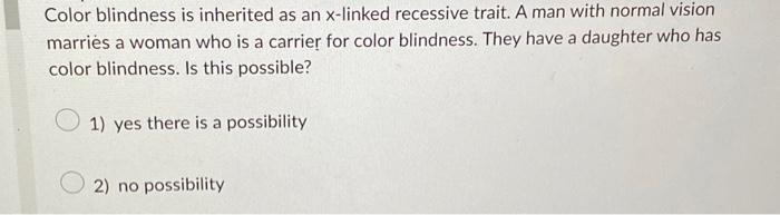 Solved Color blindness is inherited as an x-linked recessive | Chegg.com