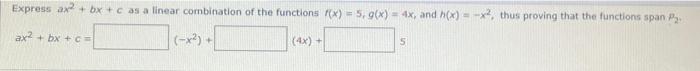 Solved Express ax2 + bx+c as a linear combination of the | Chegg.com