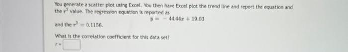 Solved You generate a scatter plot using Excel. You then | Chegg.com