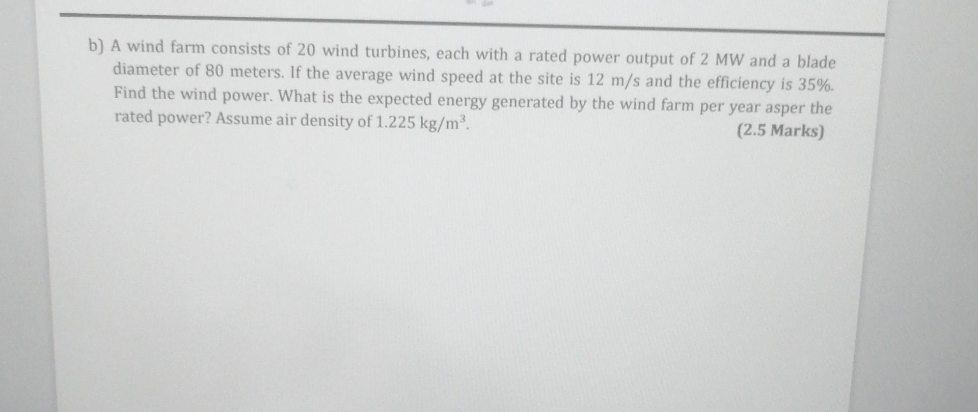 Solved b) A wind farm consists of 20 wind turbines, each | Chegg.com