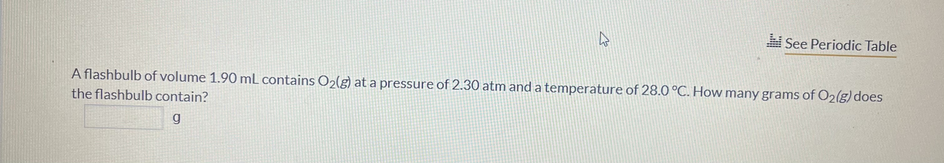 Solved A flashbulb of volume 1.90mL ﻿contains O2(g) ﻿at a | Chegg.com