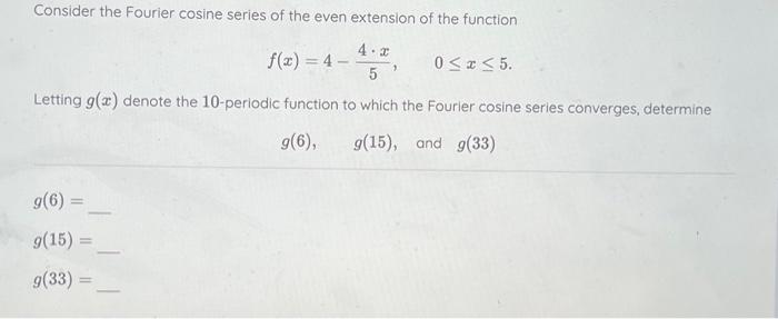 Solved Consider the Fourier cosine series of the even | Chegg.com