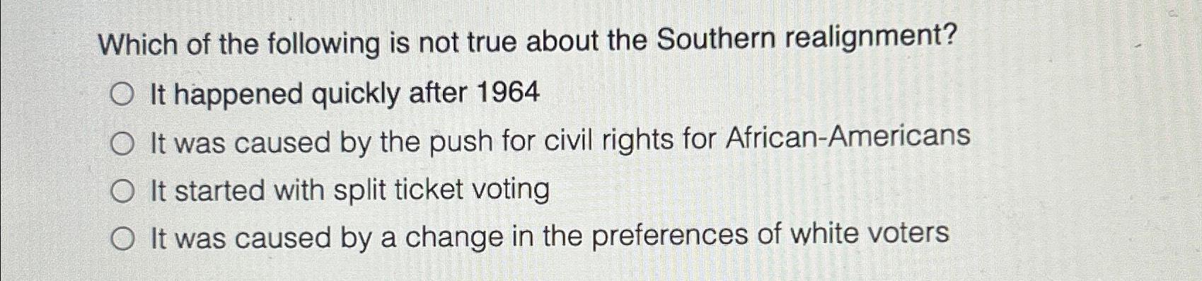 Solved Which of the following is not true about the Southern | Chegg.com