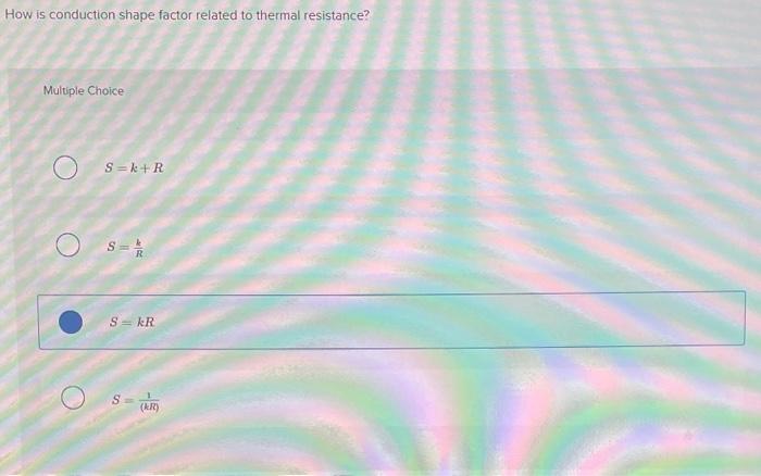 Solved How is conduction shape factor related to thermal | Chegg.com