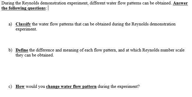 Solved During the Reynolds demonstration experiment, | Chegg.com