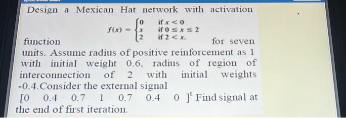 Solved 2 Design a Mexican Hat network with activation if .x | Chegg.com