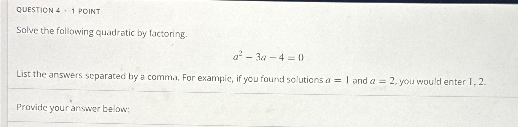 Solved QUESTION 4 - 1 ﻿POINTSolve the following quadratic by | Chegg.com
