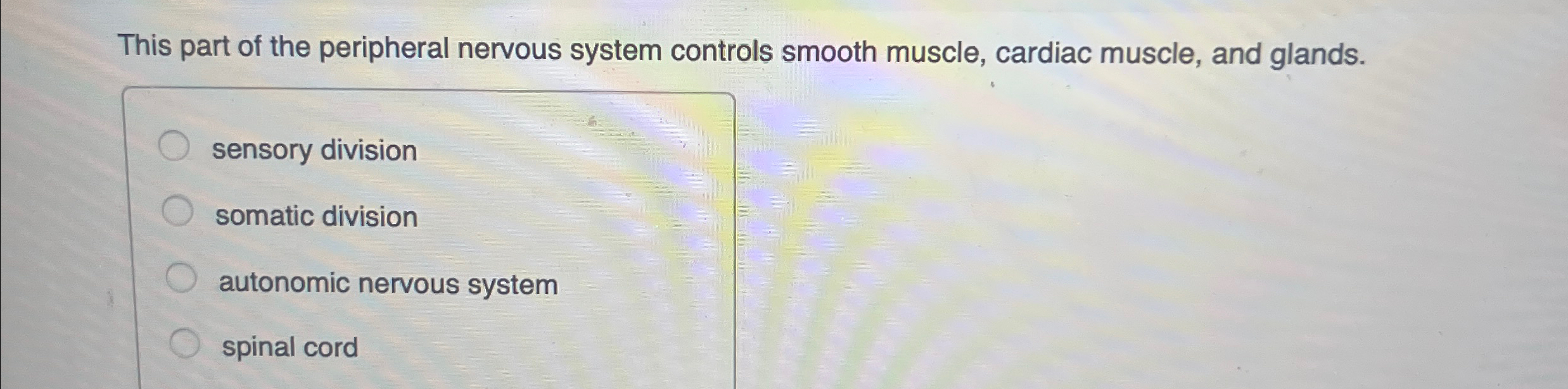 Solved This part of the peripheral nervous system controls | Chegg.com
