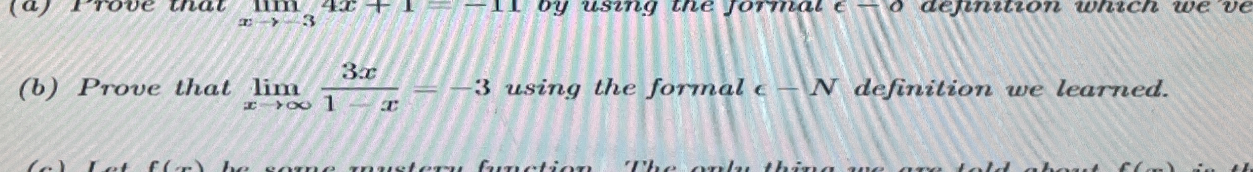 Solved (b) ﻿Prove that limx→∞3x1-x=-3 ﻿using the formal | Chegg.com