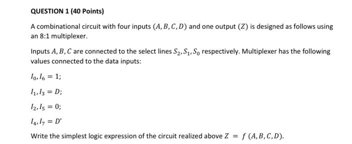 Solved QUESTION 1 (40 Points) A combinational circuit with | Chegg.com