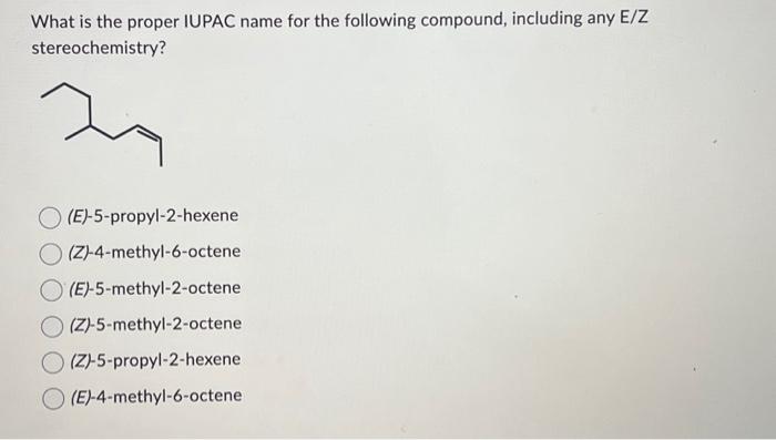 Solved What is the proper IUPAC name for the following | Chegg.com