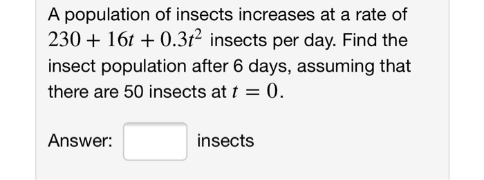 Solved A population of insects increases at a rate of 230 + | Chegg.com