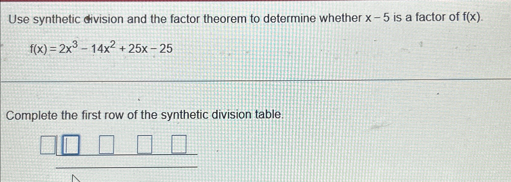 Solved Use synthetic division and the factor theorem to | Chegg.com