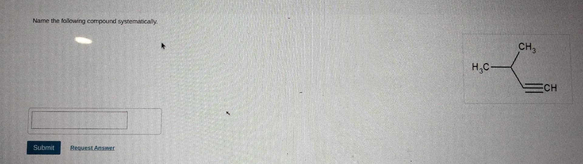 Solved Name the following compound systematically. Enter | Chegg.com