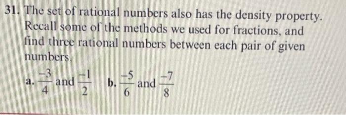 Solved 31. The set of rational numbers also has the density | Chegg.com
