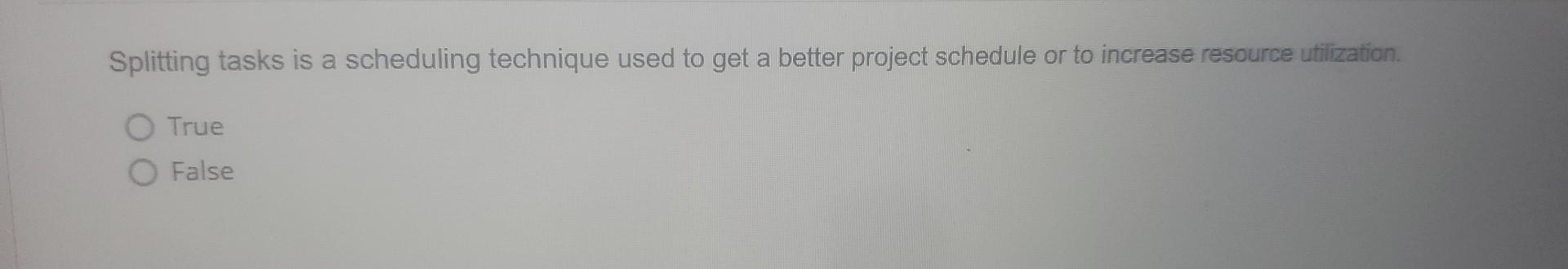 Solved Splitting Tasks Is A Scheduling Technique Used To Get