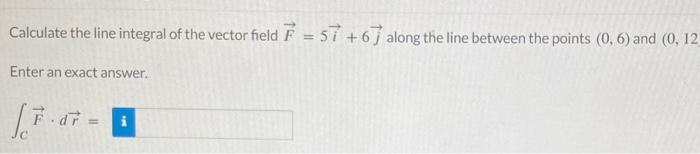 Solved Calculate the line integral of the vector field | Chegg.com