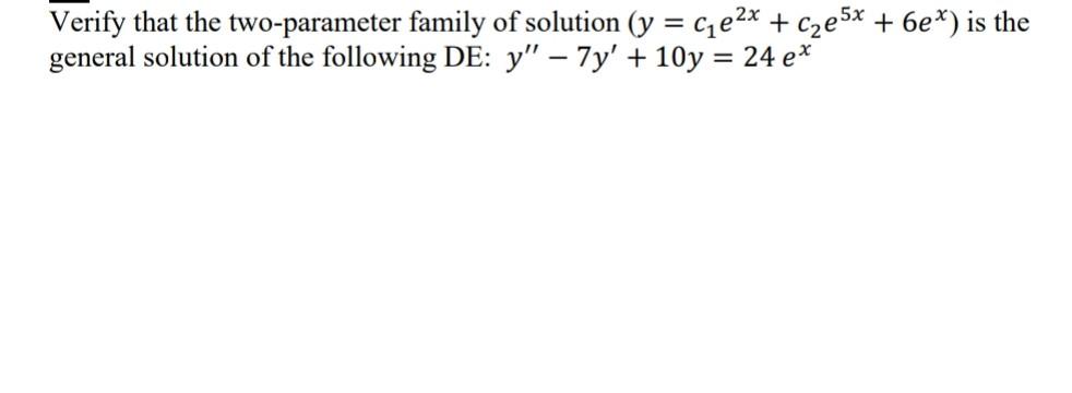 Solved Verify that the two-parameter family of solution (y = | Chegg.com