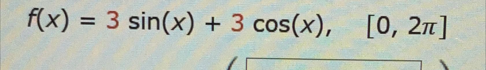 Solved f(x)=3sin(x)+3cos(x),[0,2π] ﻿Find inflection points | Chegg.com