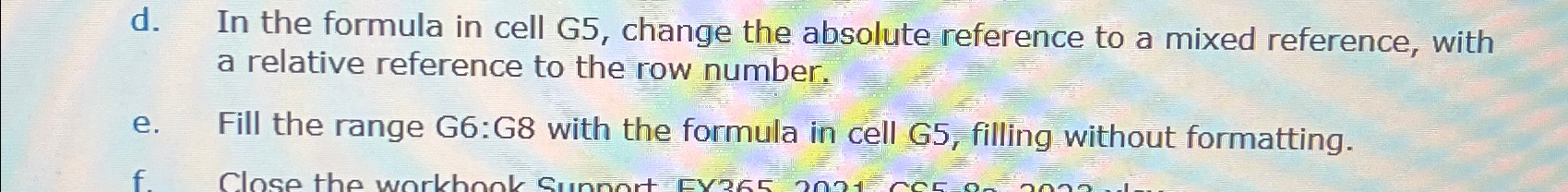 Solved d. ﻿In the formula in cell G5, ﻿change the absolute | Chegg.com