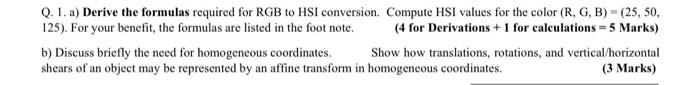 Solved Q. 1. a) Derive the formulas required for RGB to HSI | Chegg.com