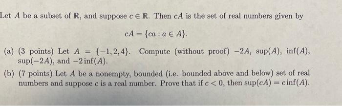 Solved Let A be a subset of R, and suppose c∈R. Then cA is | Chegg.com