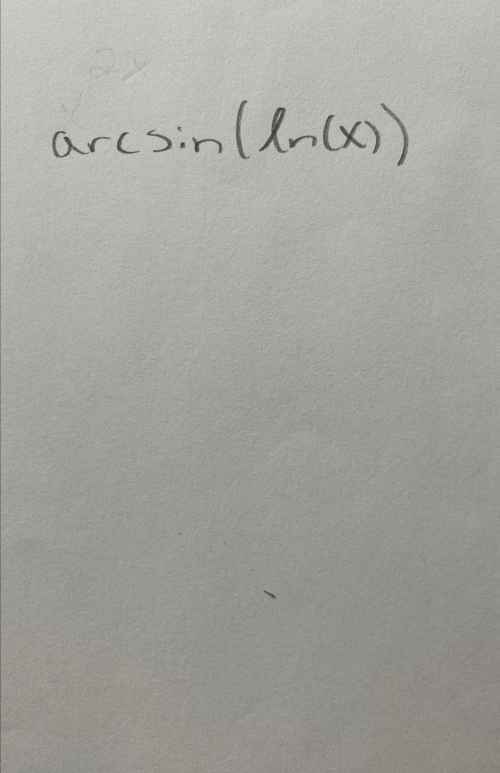 Solved arcsin(ln(x)) | Chegg.com