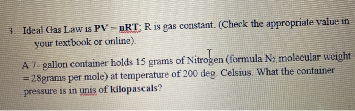 Solved 3. Ideal Gas Law is PV = nRT: R is gas constant. | Chegg.com