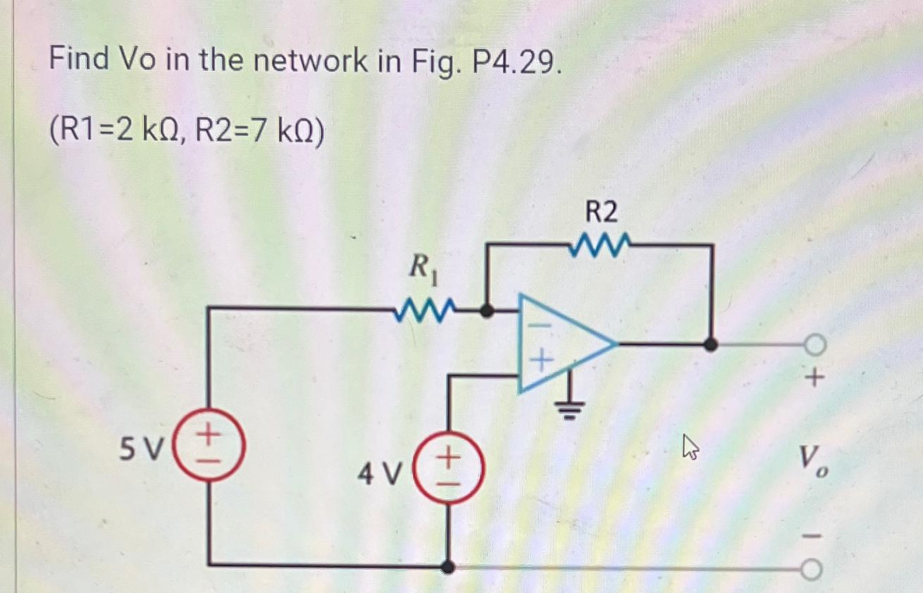 Solved Find Vo in the network in Fig. P4.29.)=2kΩ,R2=(7kΩ | Chegg.com