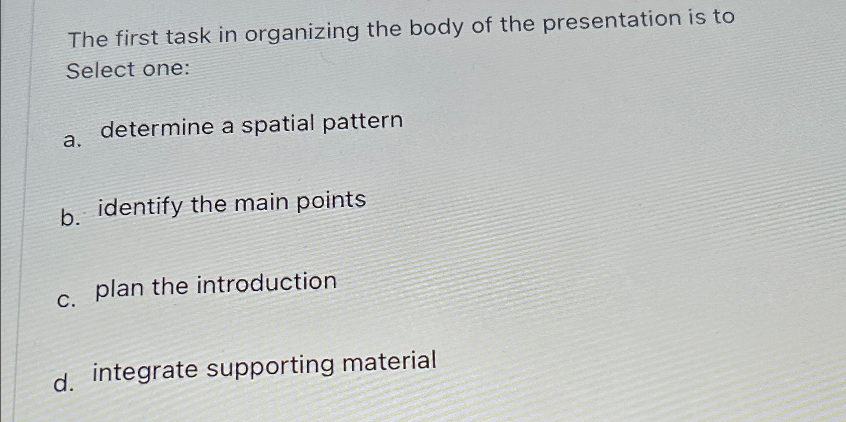 Solved The first task in organizing the body of the | Chegg.com