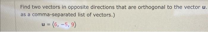 Solved Find two vectors in opposite directions that are | Chegg.com