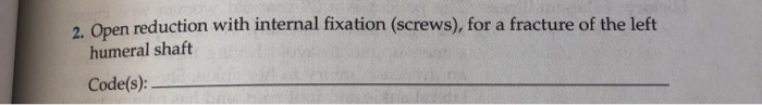 Solved 2. Open reduction with internal fixation (screws), | Chegg.com