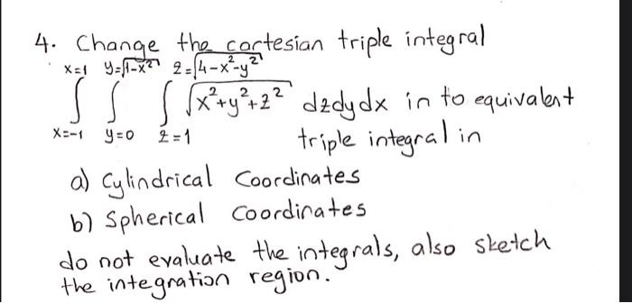 4. Change the cartesian triple integral | Chegg.com
