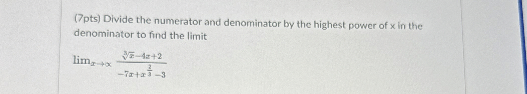 Solved (7pts) ﻿Divide the numerator and denominator by the | Chegg.com