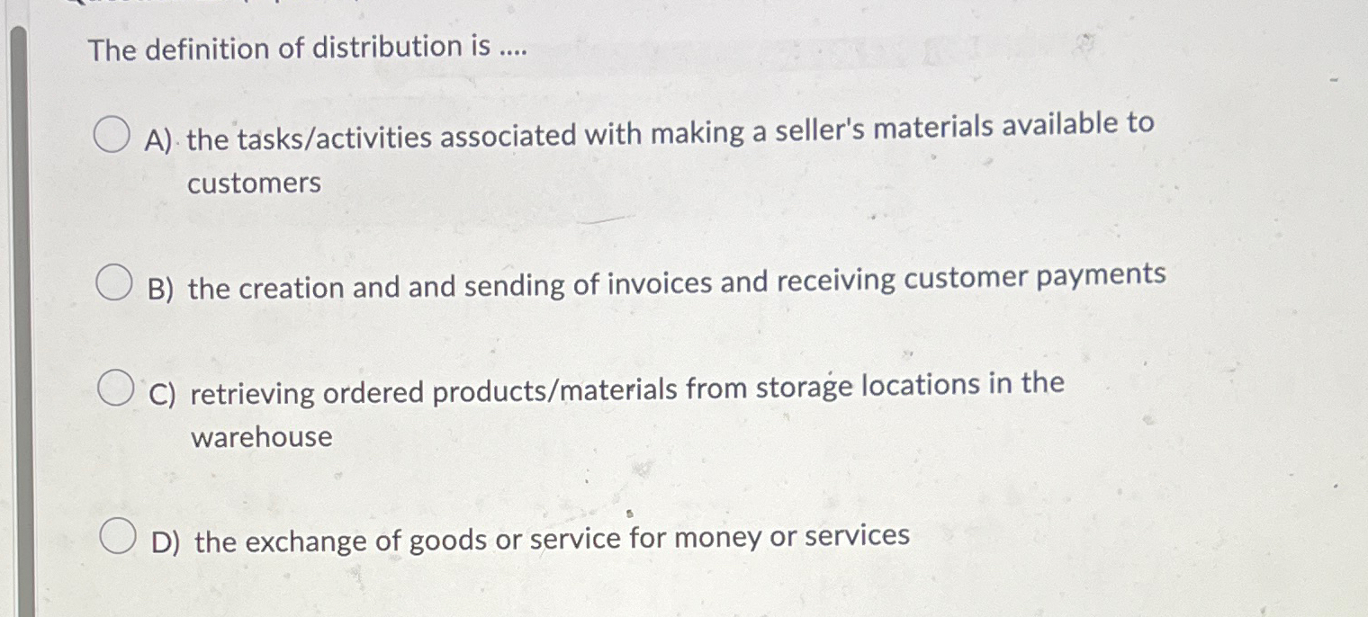 Solved The definition of distribution is ....A) ﻿the | Chegg.com