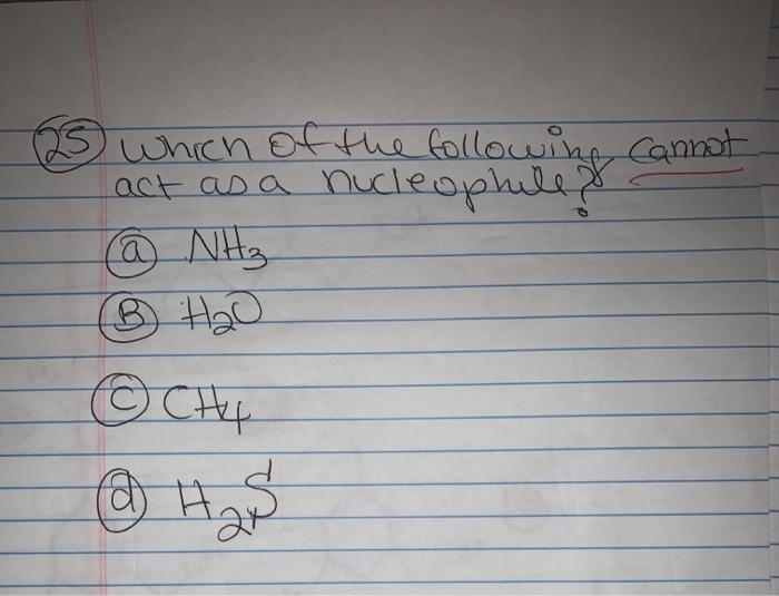 Solved Which of the following cannot act as a nucleophile? @ | Chegg.com