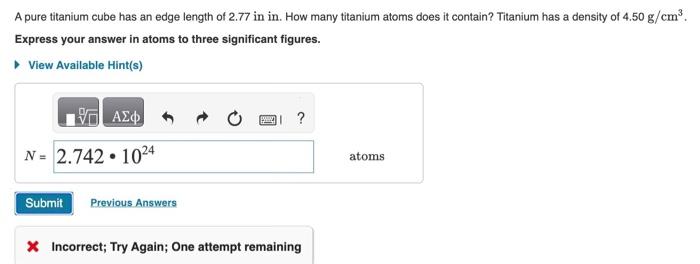 Solved A pure titanium cube has an edge length of 2.77in in. | Chegg.com