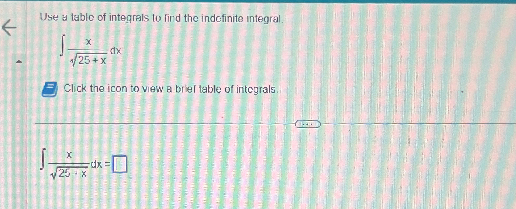 Solved Use a table of integrals to find the indefinite | Chegg.com
