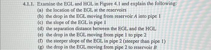 Solved \r\n4.1.1. Examine the EGL and HGL in Figure 4.1 and | Chegg.com