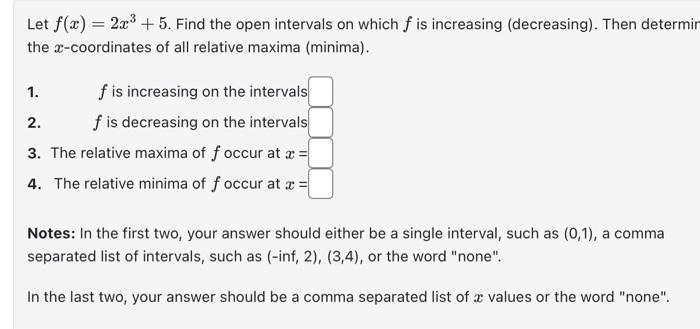Solved Let f(x)=−5+2x−x3. Find the open intervals on which f | Chegg.com