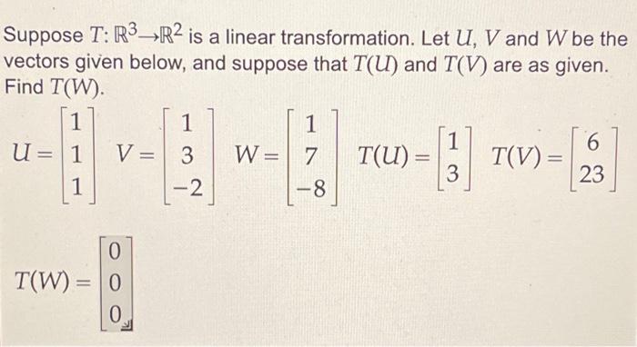 Solved Suppose T:R3→R2 is a linear transformation. Let U,V | Chegg.com