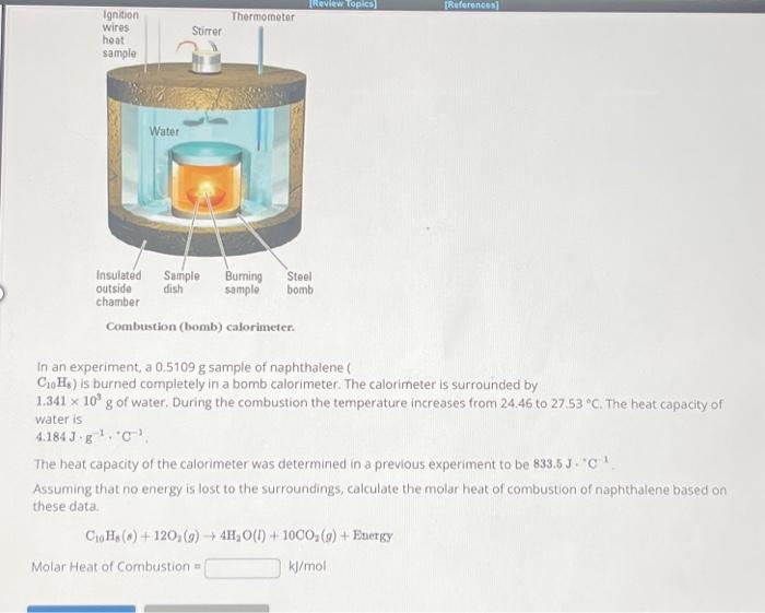 Solved Combustion (bomb) calorimeter. In an experiment, a | Chegg.com