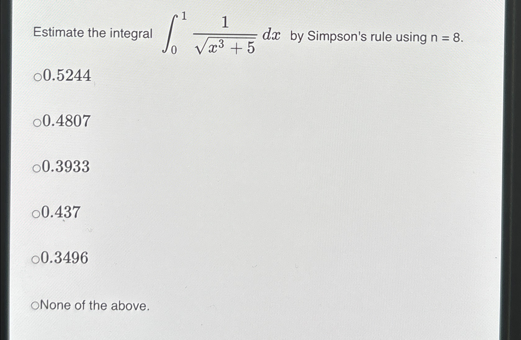 Solved Estimate the integral ∫011x3+52dx ﻿by Simpson's rule | Chegg.com