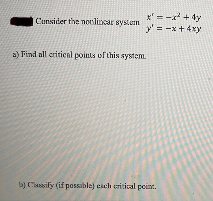 Solved Consider the nonlinear system x′=−x2+4y y′=−x+4xy a) | Chegg.com
